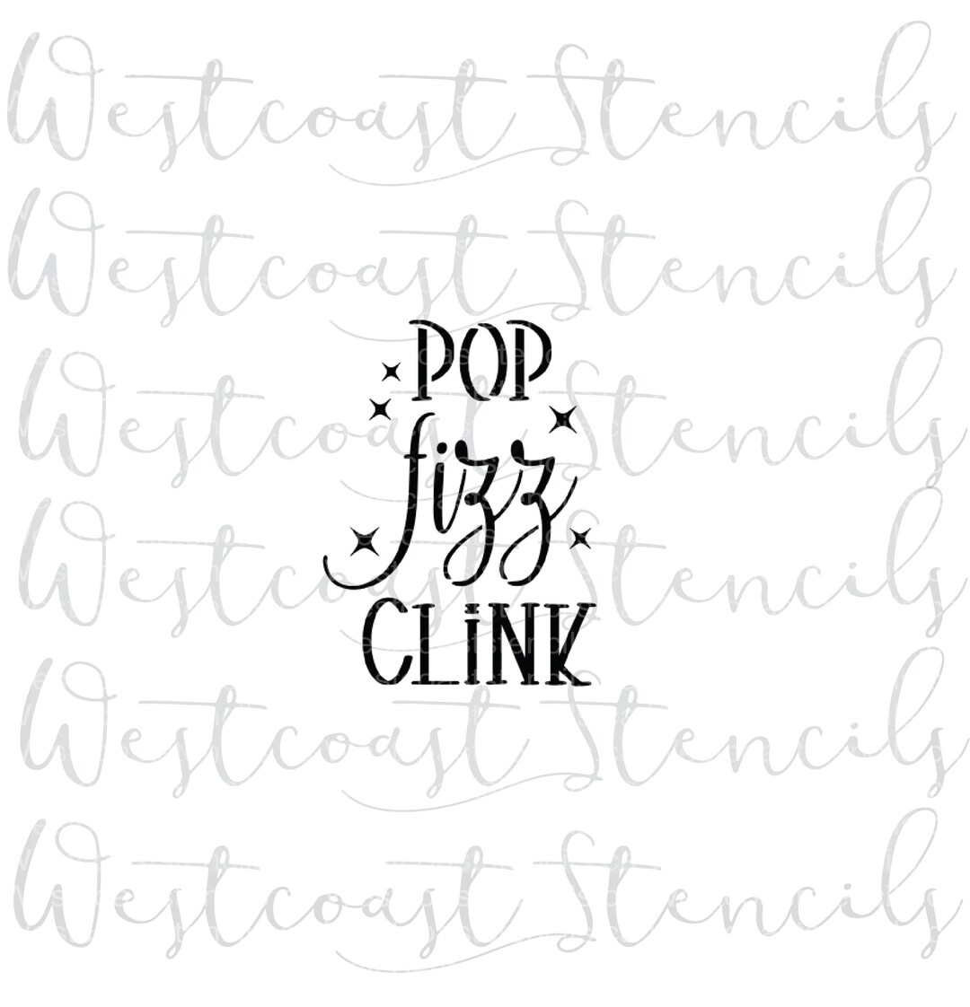 Pop Fizz Clink Stencil, Toast Stencil, Birthday Stencil, Party Stencil ...