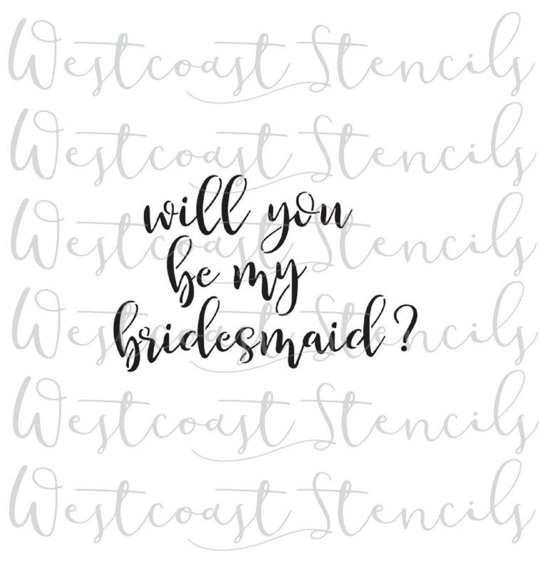Will You Be My Bridesmaid Stencil, Wedding Stencil, Bride Stencil ...