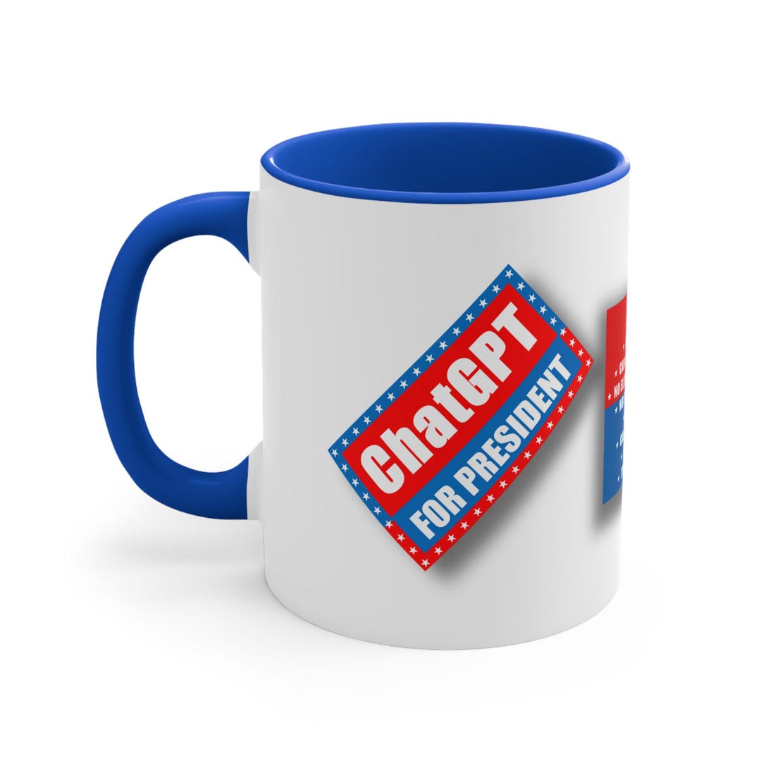 Chatgpt for President - "the Right Choice" - 11oz Accent Mug - Etsy