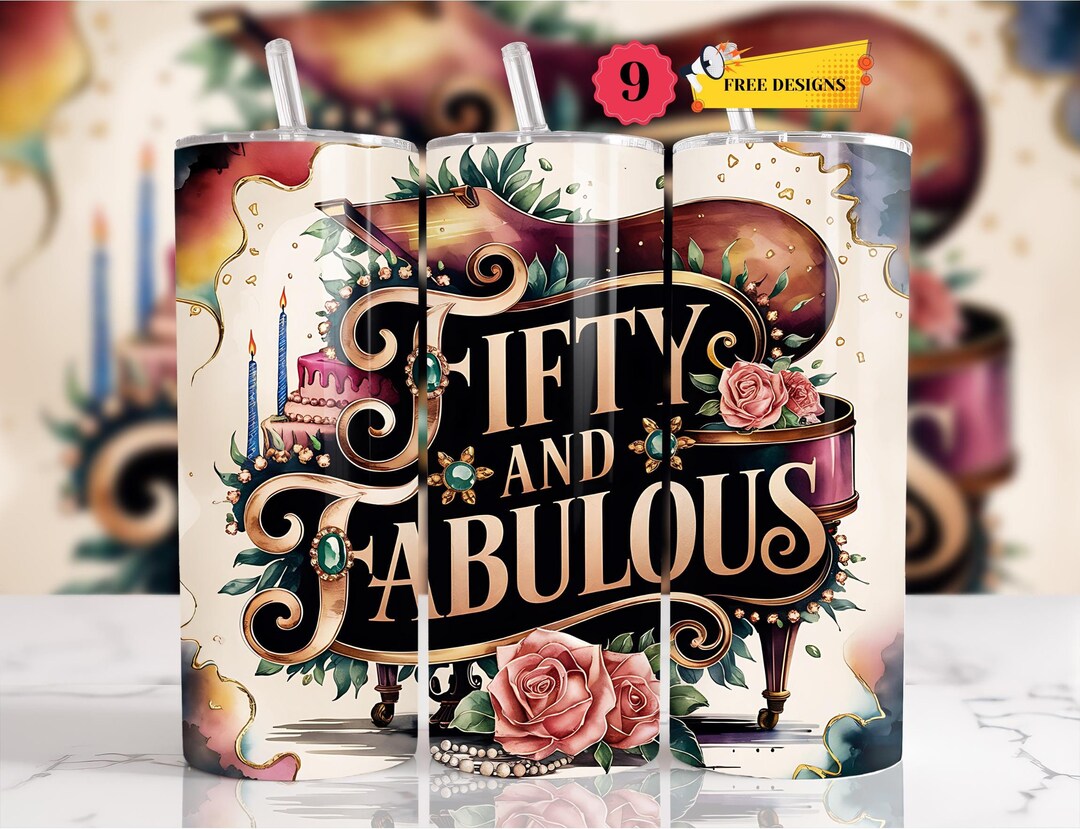 Fifty and Fabulous Tumbler 20oz Skinny Tumbler Wrap, 50th Birthday ...