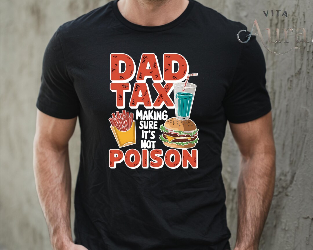 Dad Tax T Shirt, Funny Dad Jokes Graphic Tee for Fathers Day - Etsy