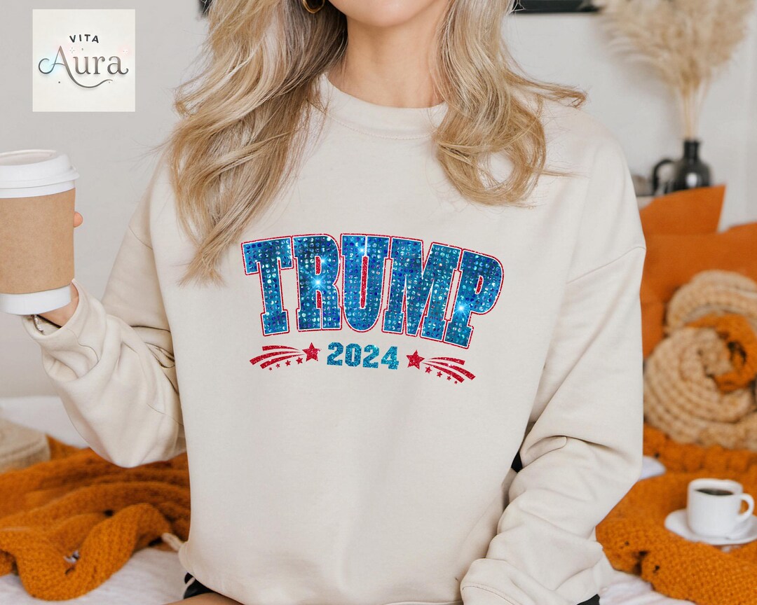 Trump 2024 Sweatshirt, Faux Glitter Trump Hoodie, Sparkly Trump 2024 ...