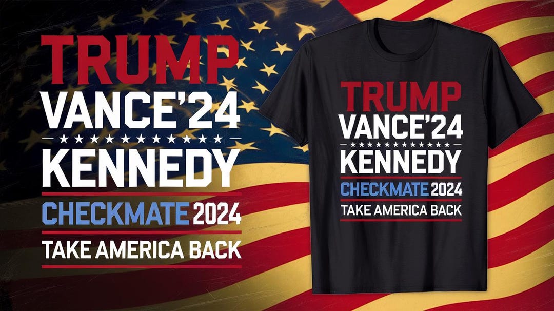 Trump Vance'24 Kennedy Checkmate 2024 Take America Back, Trump 47th ...