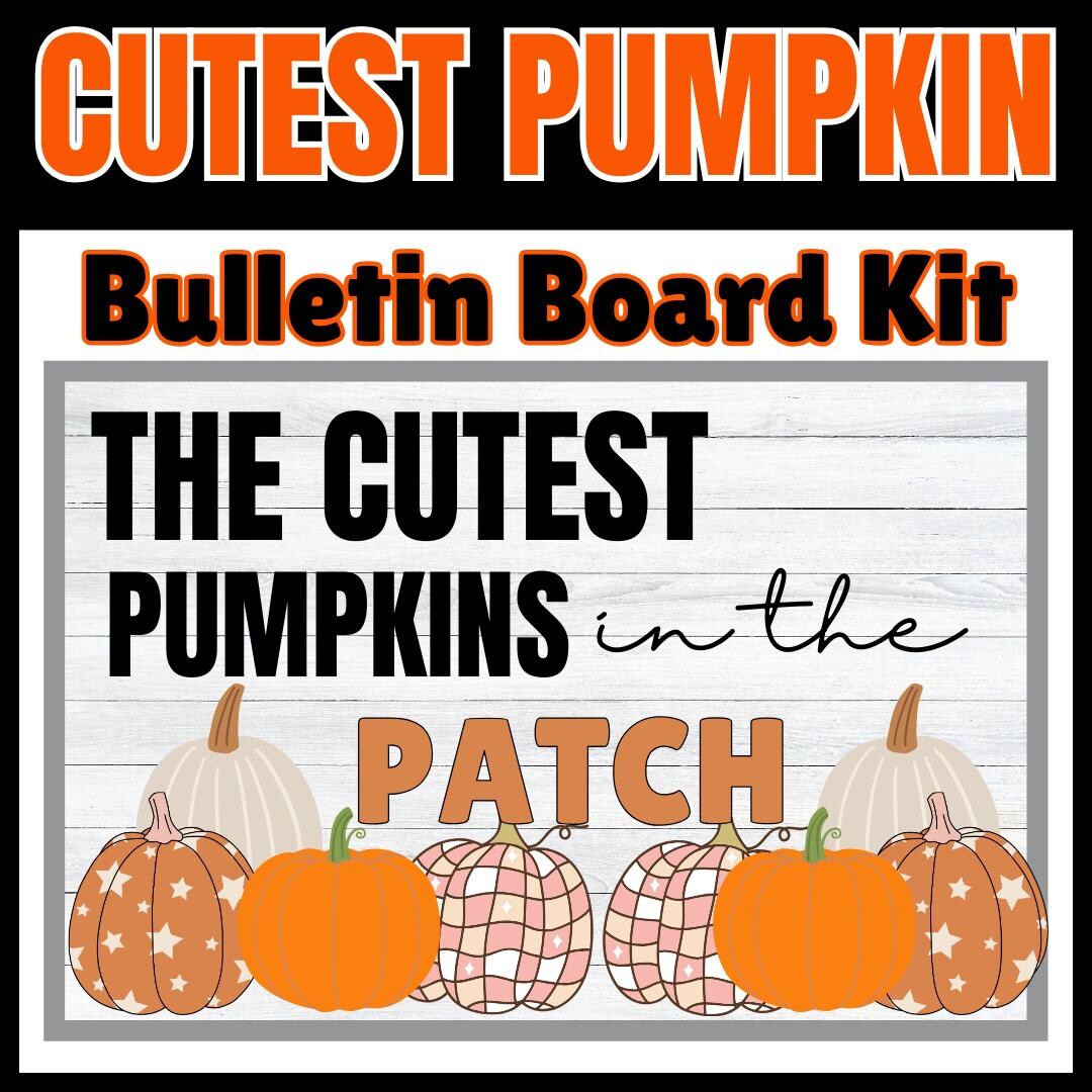 Fall Bulletin Board for Classroom Decor Cutest Pumpkin in the Patch ...