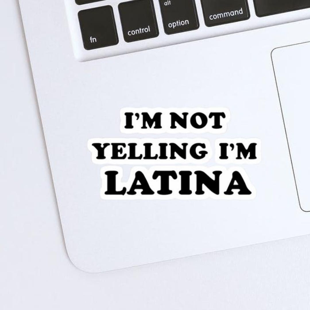 I'm Not Yelling I'm Latina Vinyl Decal Sticker UV & Water Proof 4.2 - Etsy