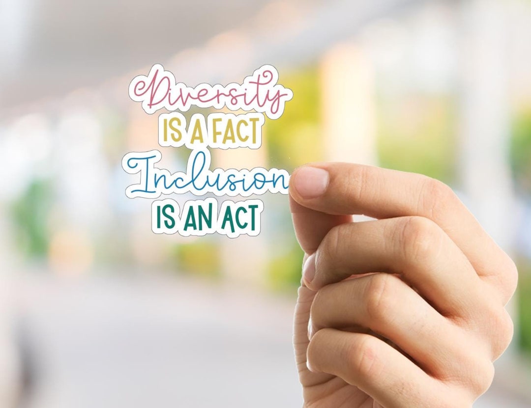 Diversity is A Fact Inclusion is an Act Sticker Inclusion Sticker ...