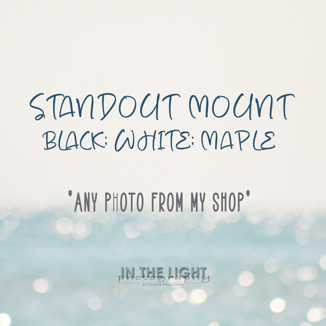 Any Photo - Black, White, or Maple Standout Mounting - Choose the Size ...