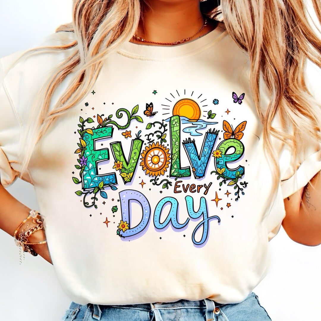 Evolve Every Day Png, Growth Art Png, Motivational Shirt Png, Nature ...