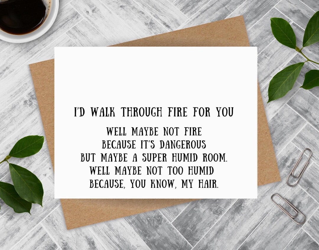 Funny Support Card, I'd Walk Through Fire for You, Funny Friendship ...