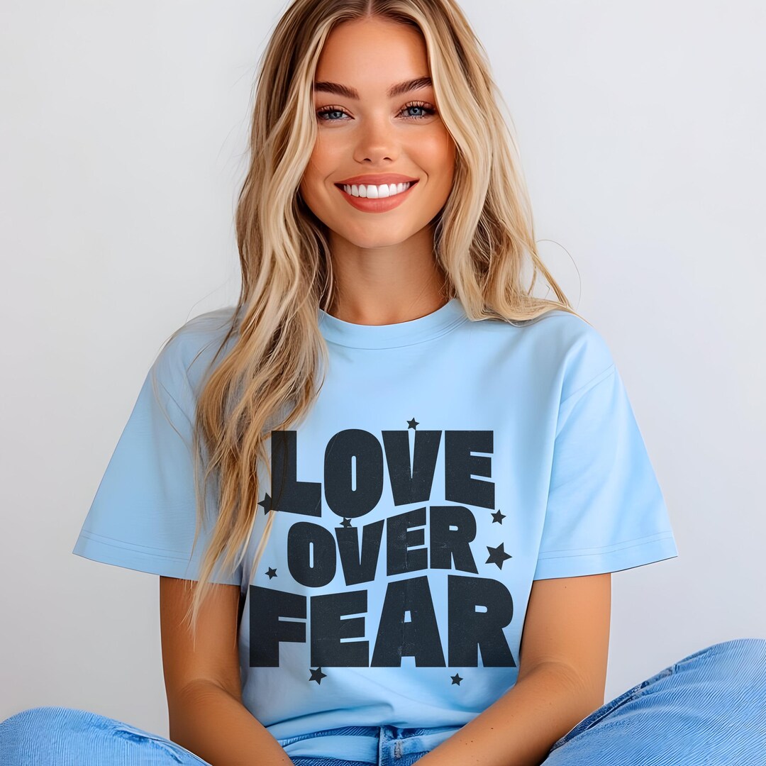 Love Over Fear T-shirt: Inspirational Unisex Tee, Positive Vibes - Etsy