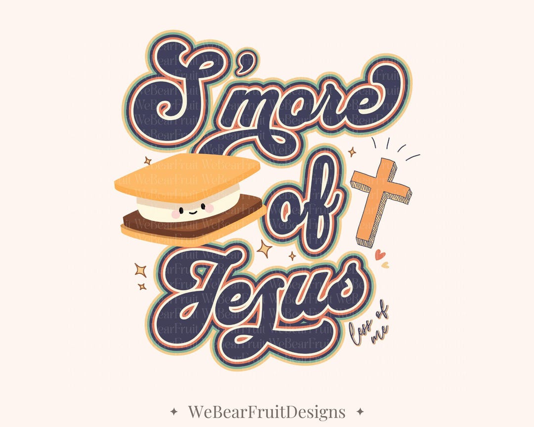 More of Jesus Less of Me PNG, S'more of Jesus Retro Christian Quote ...