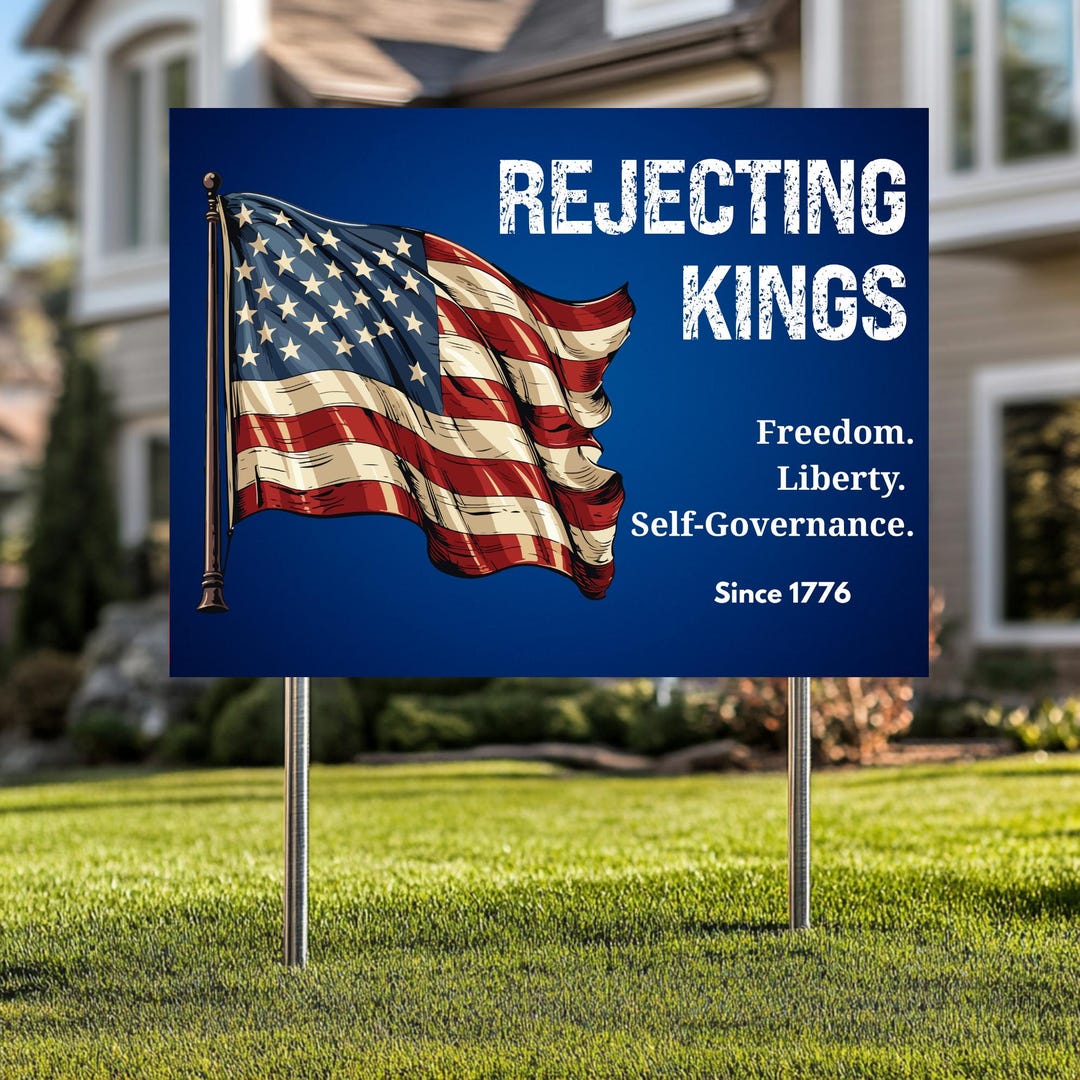 Rejecting Kings Since 1776 Protest Yard Sign, Pro Democracy Garden Flag ...