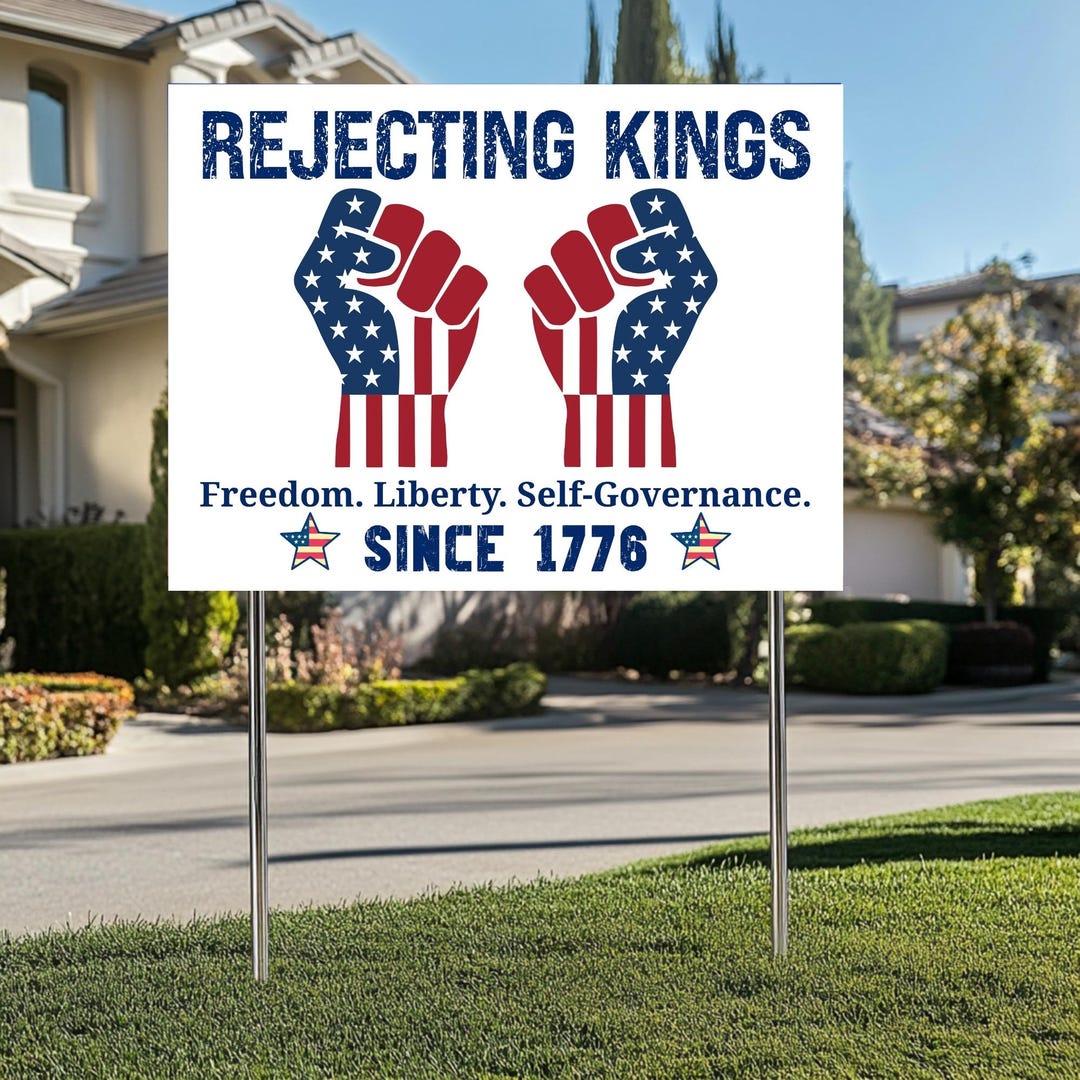 Rejecting Kings Since 1776 Protest Yard Sign, Freedom, Liberty, Self ...