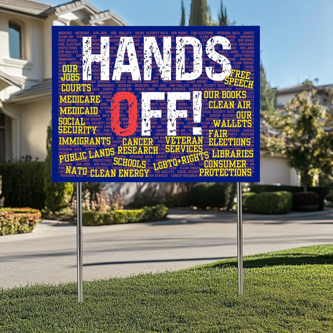 Hands off Protest Sign, Political Hands off Protest Yard Sign, Save ...
