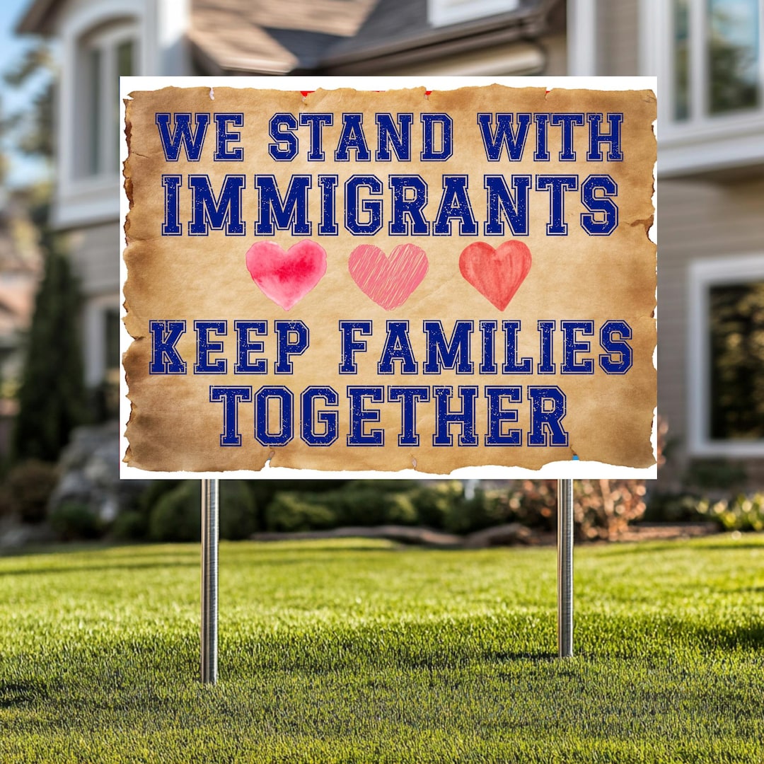 We Stand With Immigrants Yard Sign, Pro Immigration Lawn Sign, Keep ...