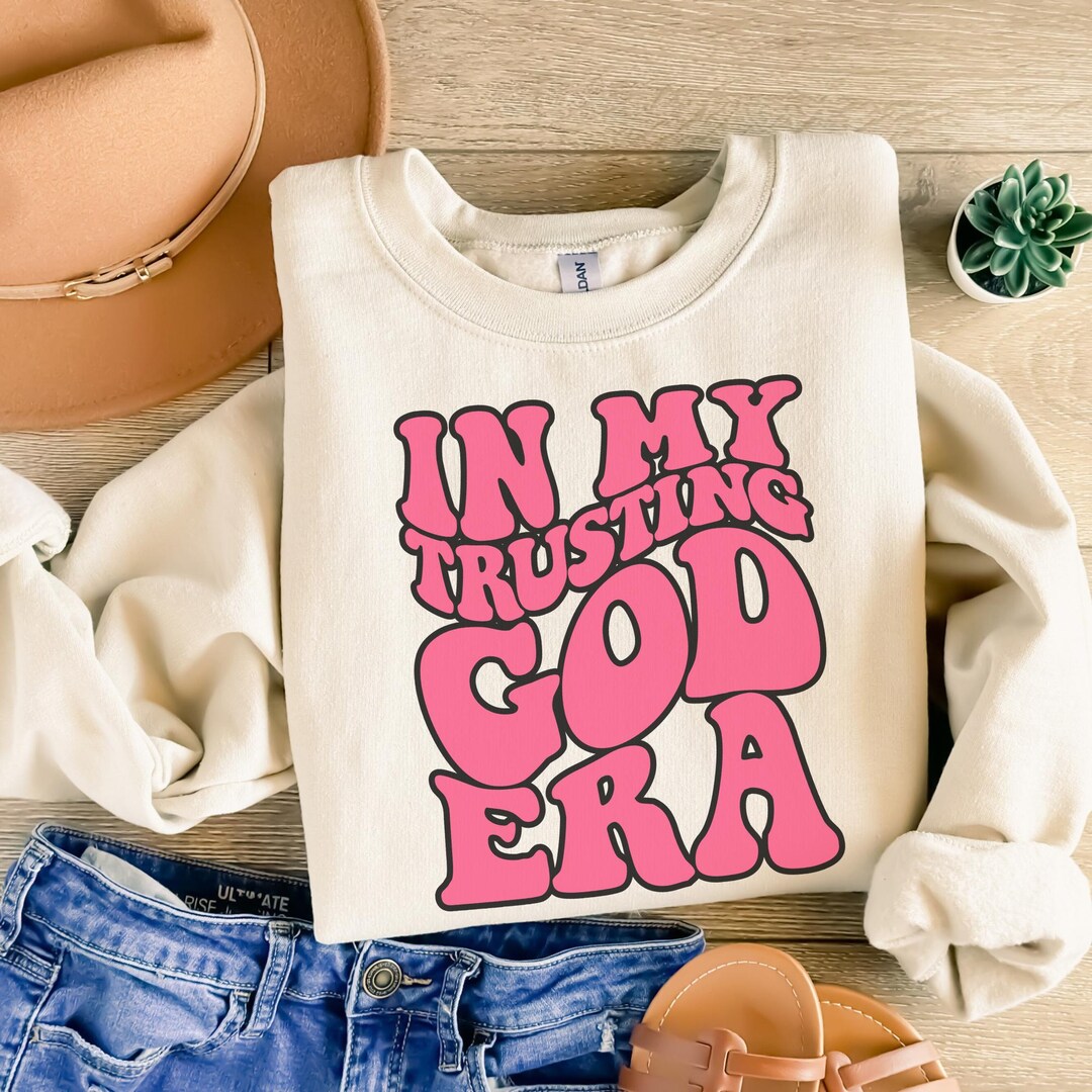 In My Trusting God Era Sweatshirt, Faith Sweatshirt, Shirt for ...
