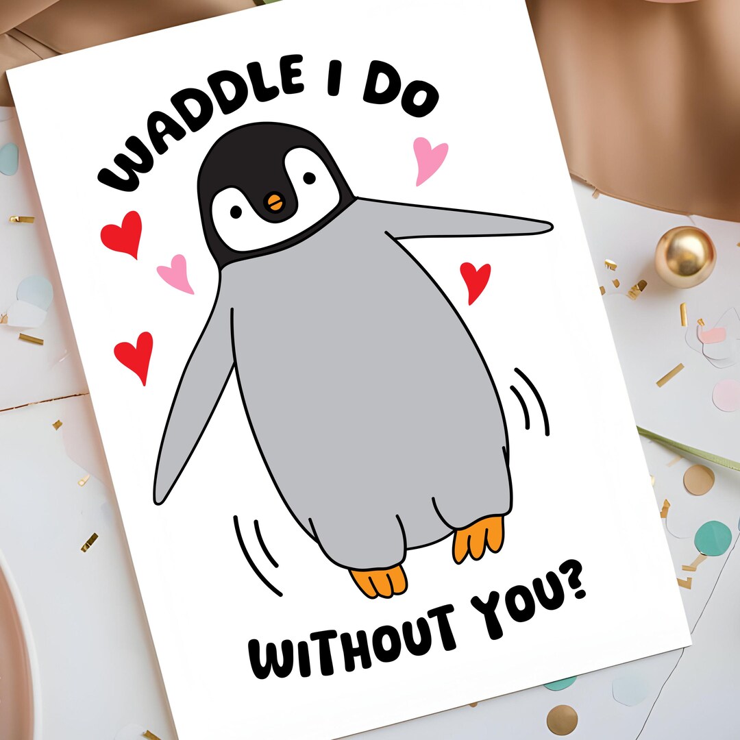 Waddle I Do Without You Card - Cute Penguin Pun Greeting Card - Funny ...