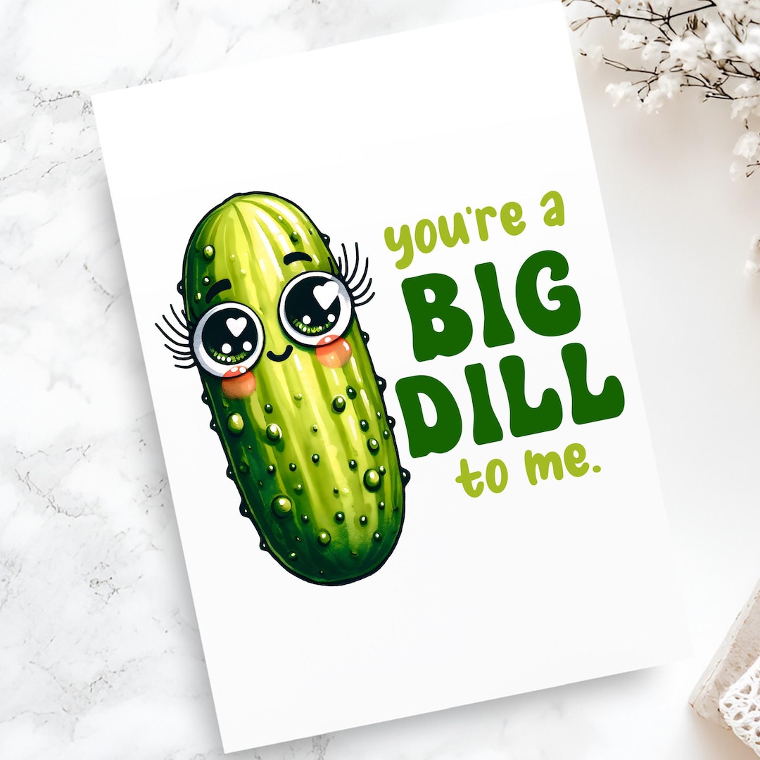 You're a Big Dill to Me Greeting Card - Funny Pickle Pun Card - Cute ...