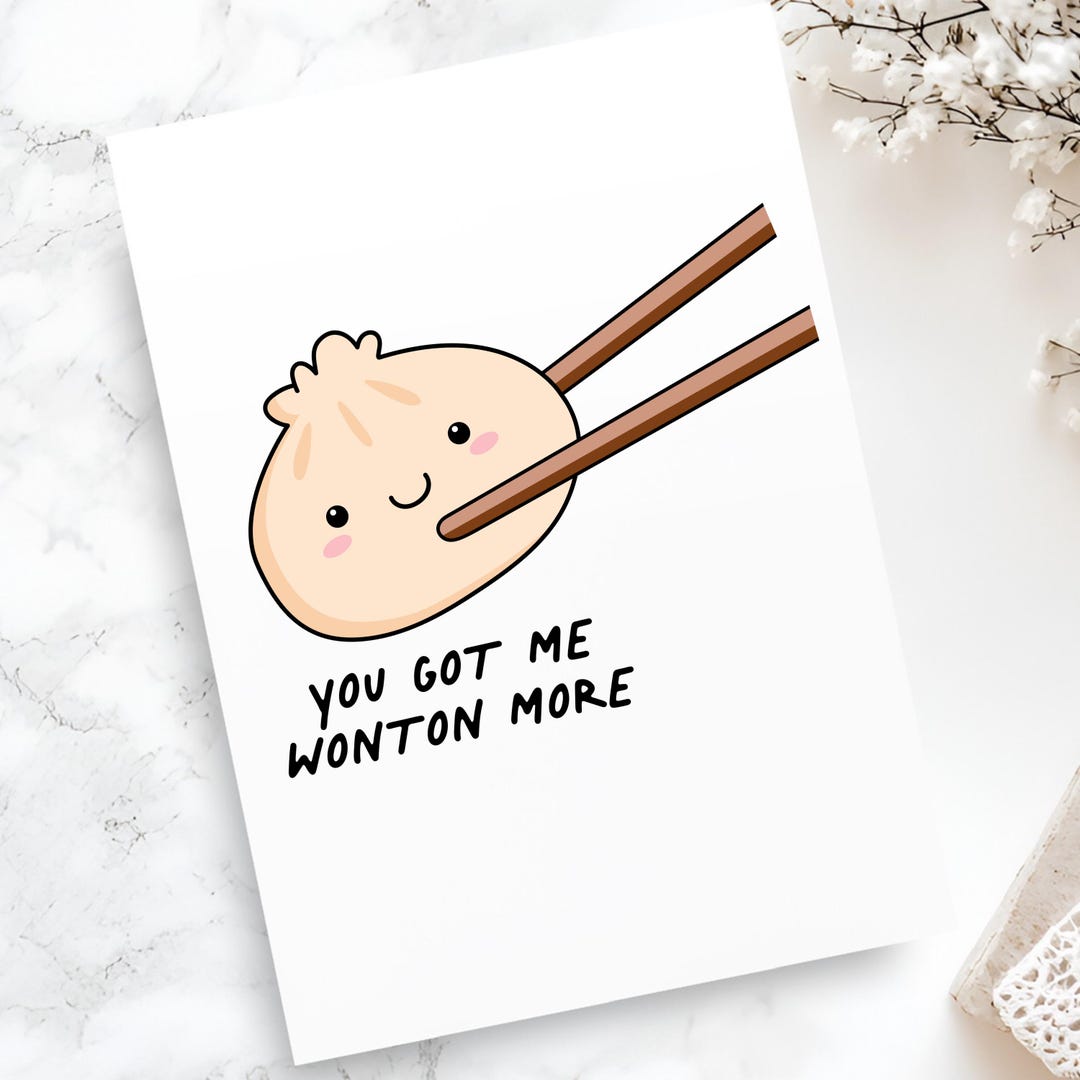 You Got Me Wonton More Card - Cute Dumpling Love Pun Greeting Card ...
