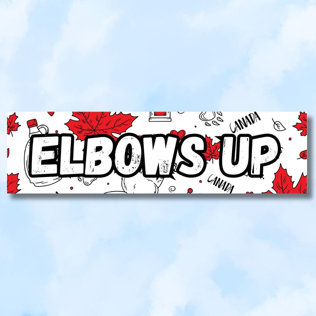 Elbows Up! Support for Canadian Economy, Locally Made L Funny Bumper ...