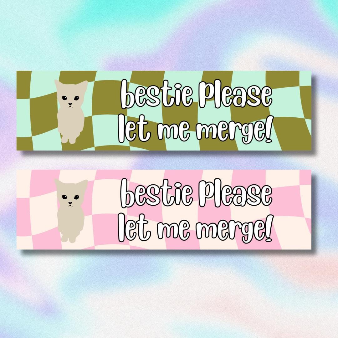Bestie Please Let Me Merge! Bumper Sticker L Funny Bumper Sticker ...