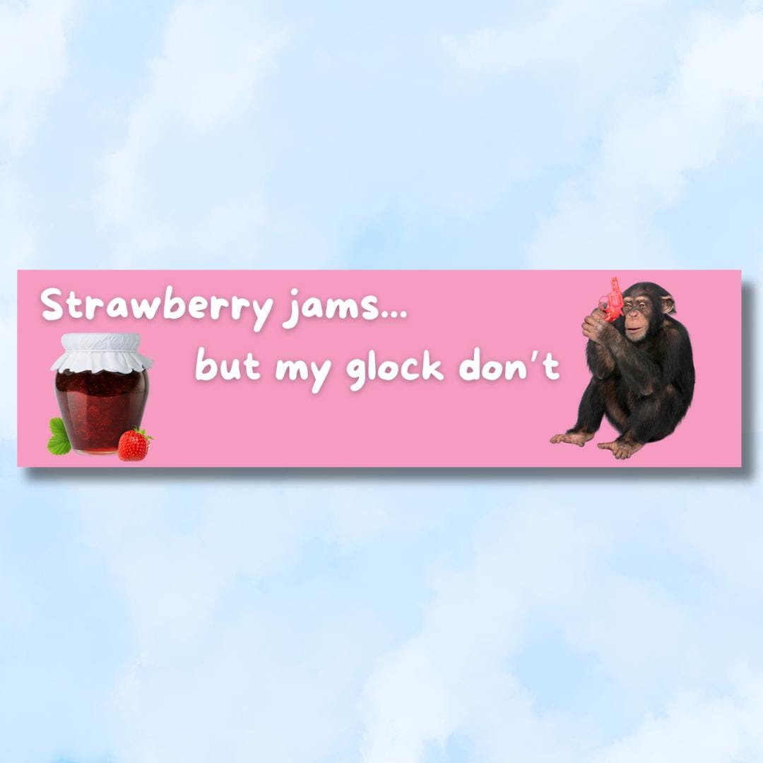Strawberry Jams, but My Glock Don't, Unhinged Car Decal, Tiktok Meme L ...
