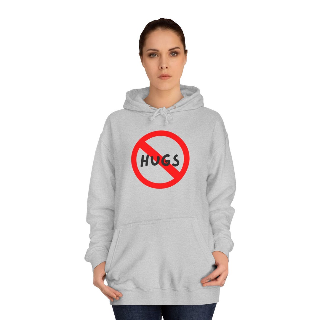 No Hugs Unisex College Hoodie Anti-hug Design, Funny Hooded Sweatshirt ...