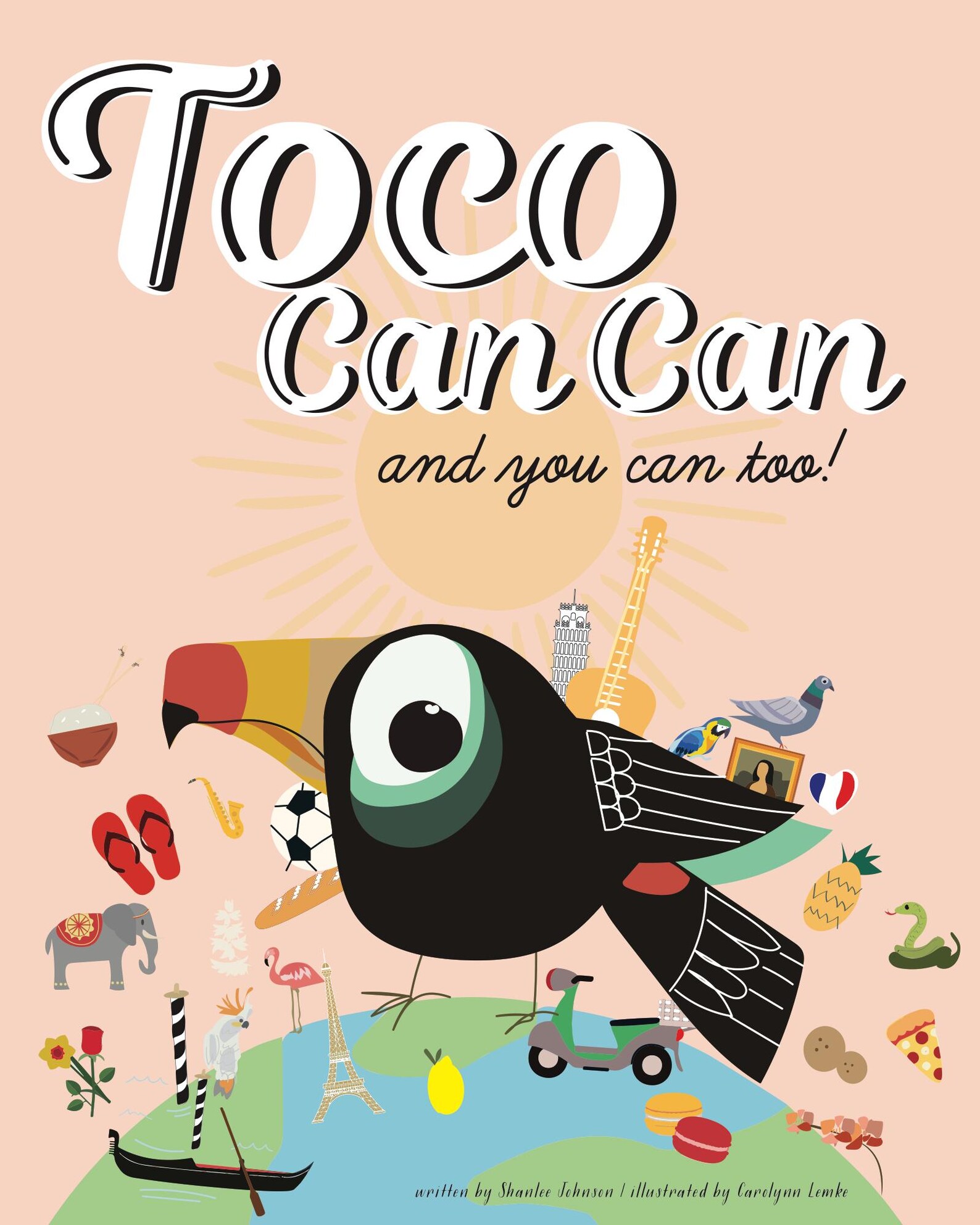 Toco Can Can: and You Can Too! Children's Adventure Travel Book ...