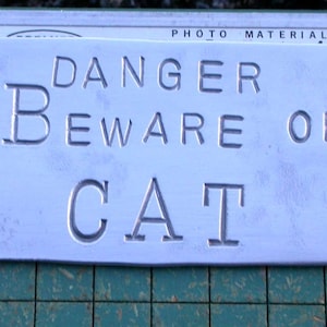 Beware of Cat, Danger Sign, Stamped Aluminum, Doorbell Warning Sign ...