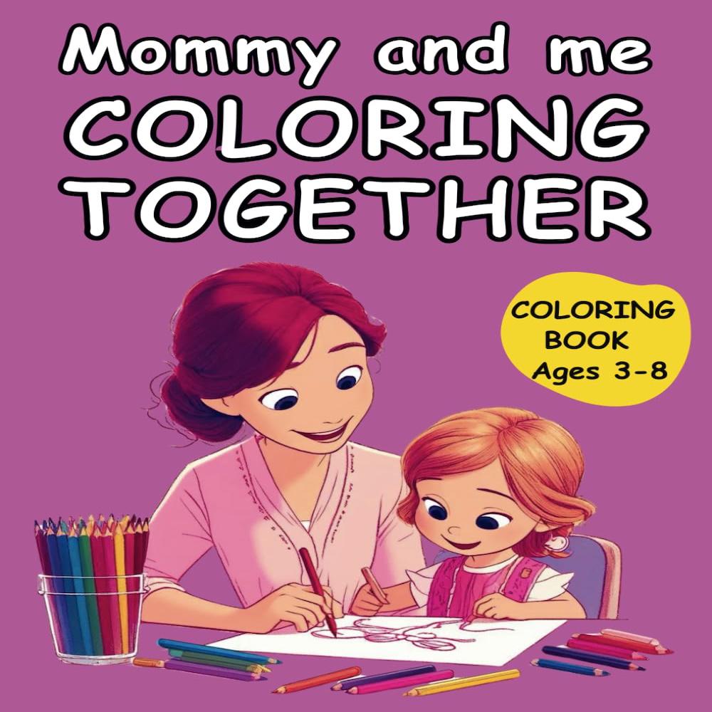 Mommy and Me Girl Edition Coloring Book: 60 Moments With Mom to Color ...