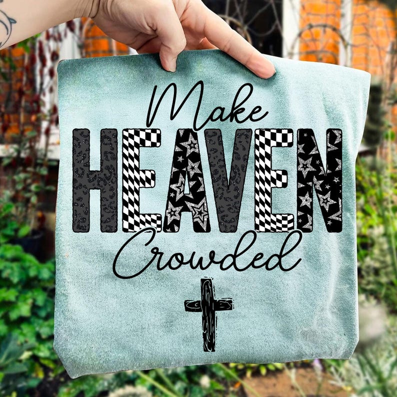 Make Heaven Crowded PNG Christian Retro Shirt Design Minimalist Font ...