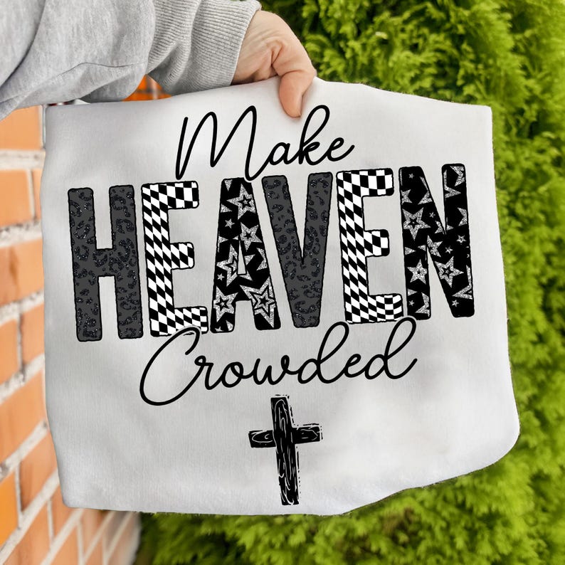Make Heaven Crowded PNG Christian Retro Shirt Design Minimalist Font ...