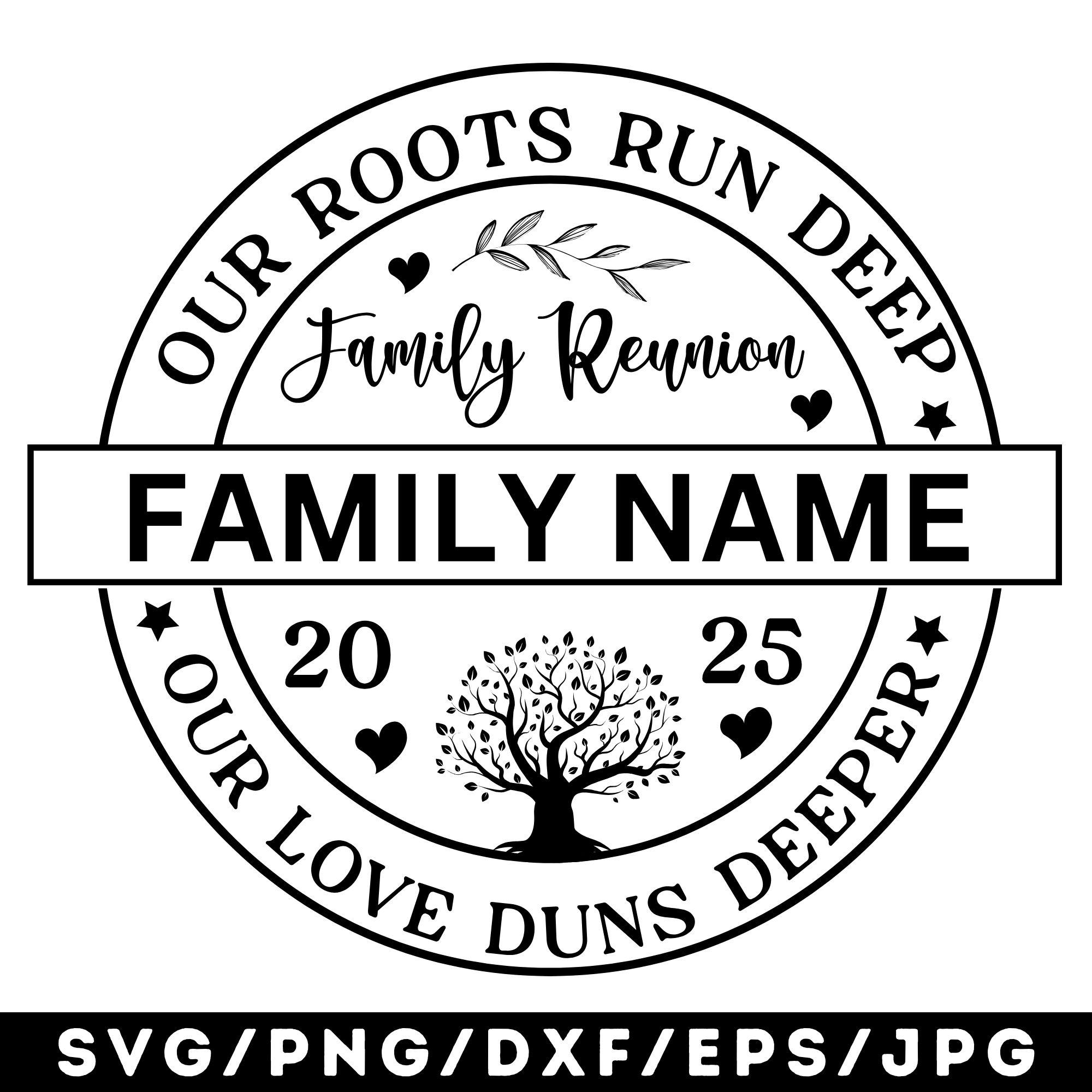 2025 Custom Family Reunion Svg Png, Our Roots Run Deep Family Reunion ...