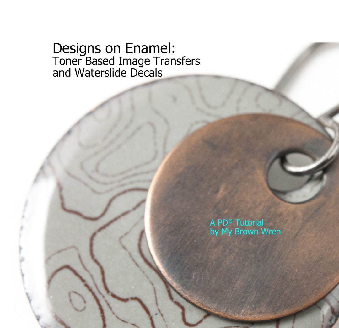 Designs on Enamel: Toner Based Image Transfers & Waterslide Decal ...