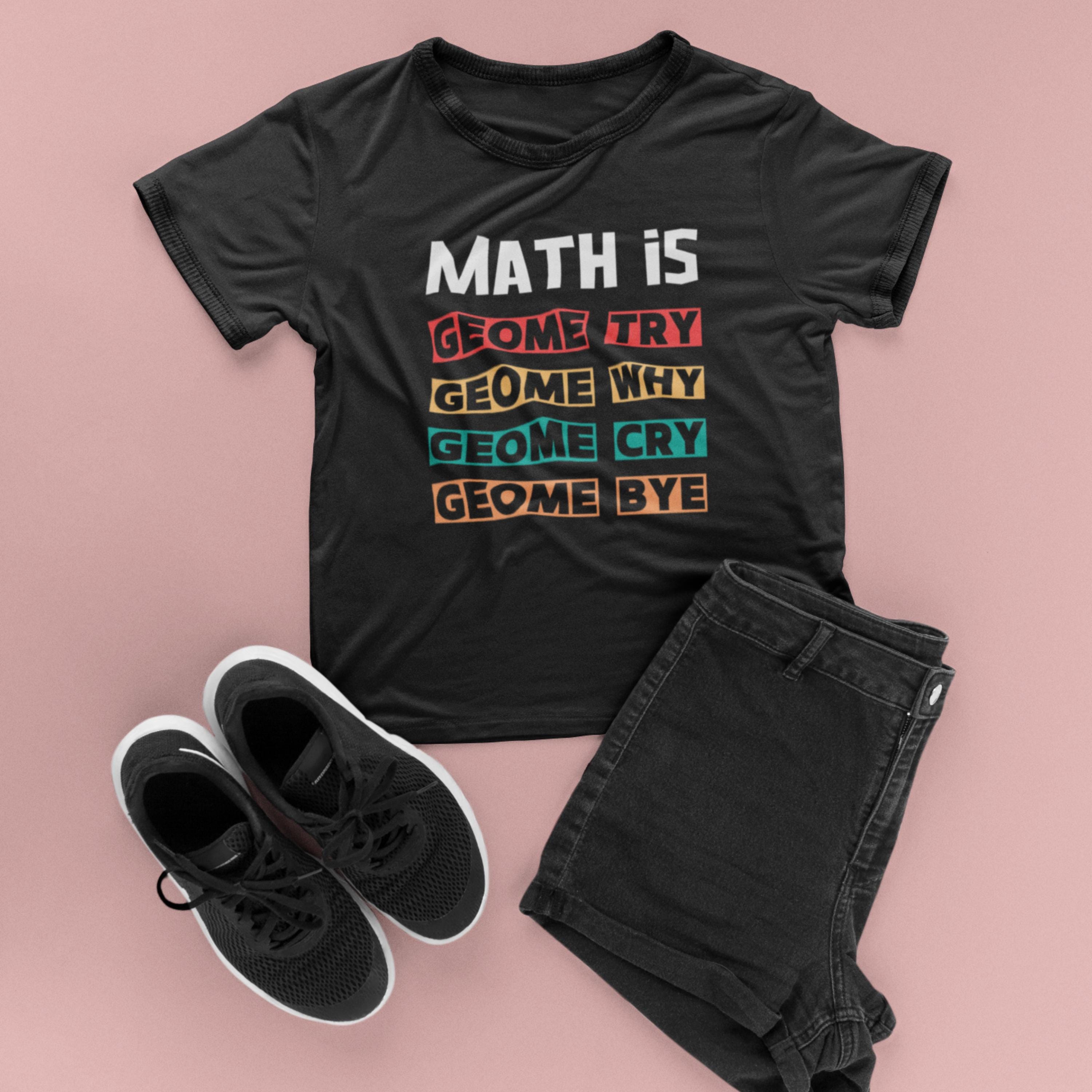 Funny Math Quote Shirt PNG SVG, Math is Geometry, for Math Teachers ...
