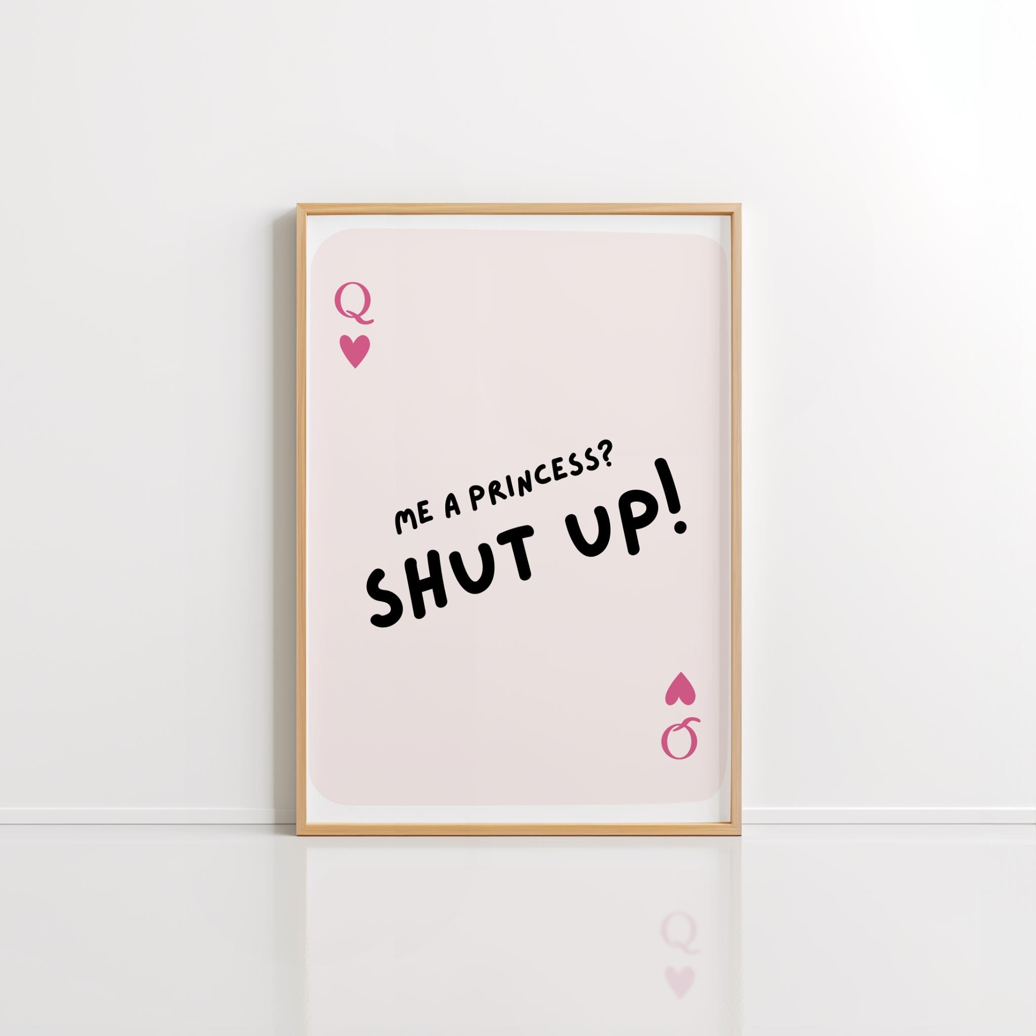 Me a Princess? Shut Up! Print Princess Diaries Decor Queen of Hearts ...