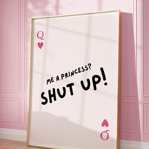 Me a Princess? Shut Up! Print Princess Diaries Decor Queen of Hearts ...