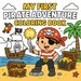My First Pirate Adventure Coloring Book for Kids – 29 Fun Pages of Cute ...