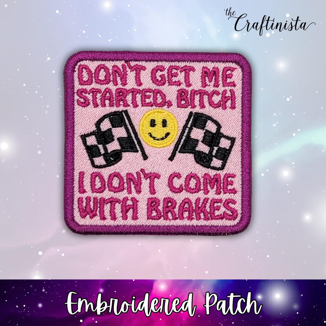 Don't Get Me Started Patch, Feisty Iron-on Badge, Funny Dark Humour ...