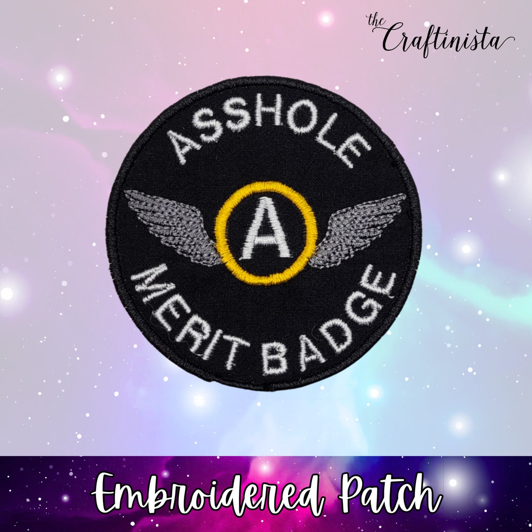 Asshole Merit Badge, Adult Merit Badge, Merit Patches, Snarky Patches ...