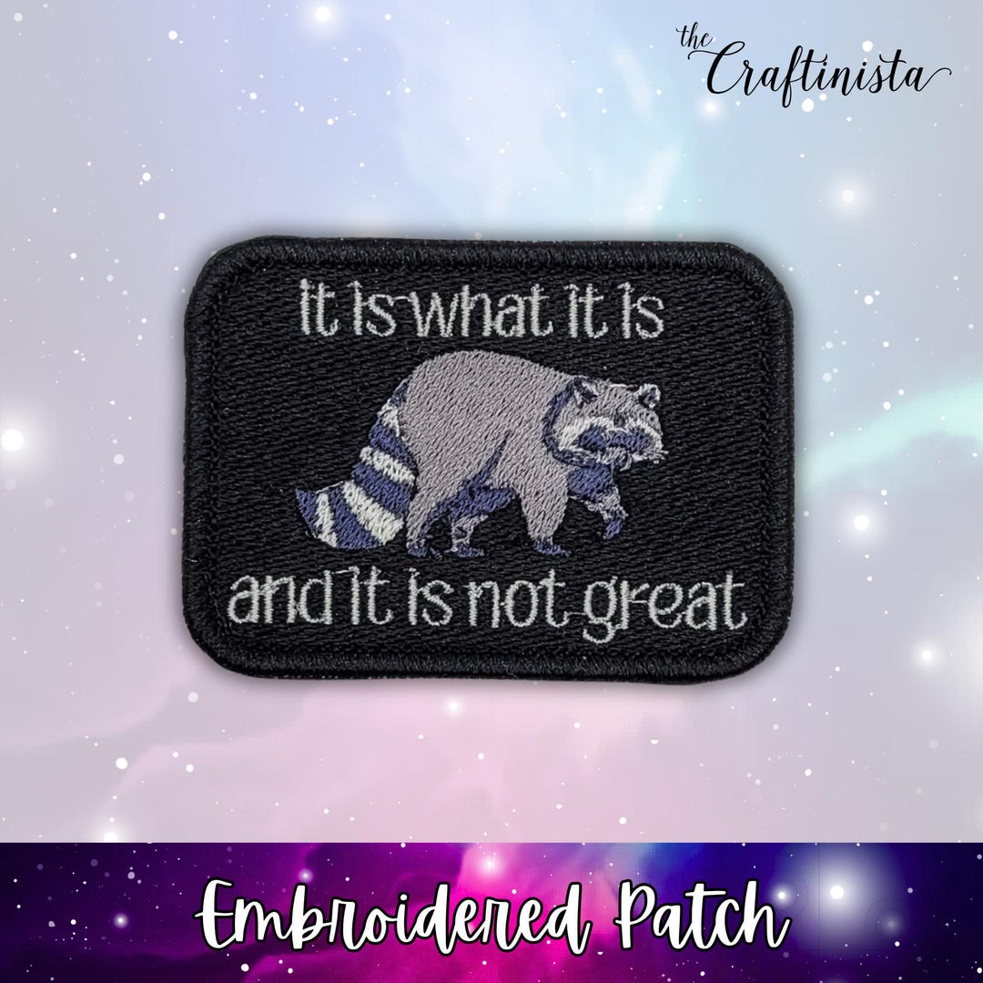 It is What It is Patch, Funny Raccoon Embroidered Iron-on Badge, Sassy Animal Patch, Trash Panda ...