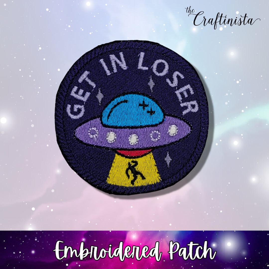 Get in Loser Patch, UFO Patch, Alien Patch, Cryptid Patch, Funny Patch ...