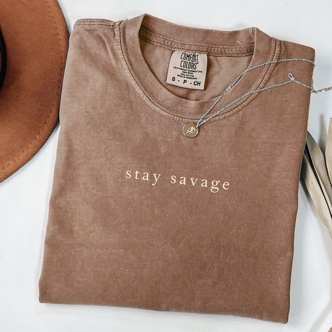 Stay Savage Shirt, Savage Woman Shirt, Simple Savage Sweatshirt - Etsy