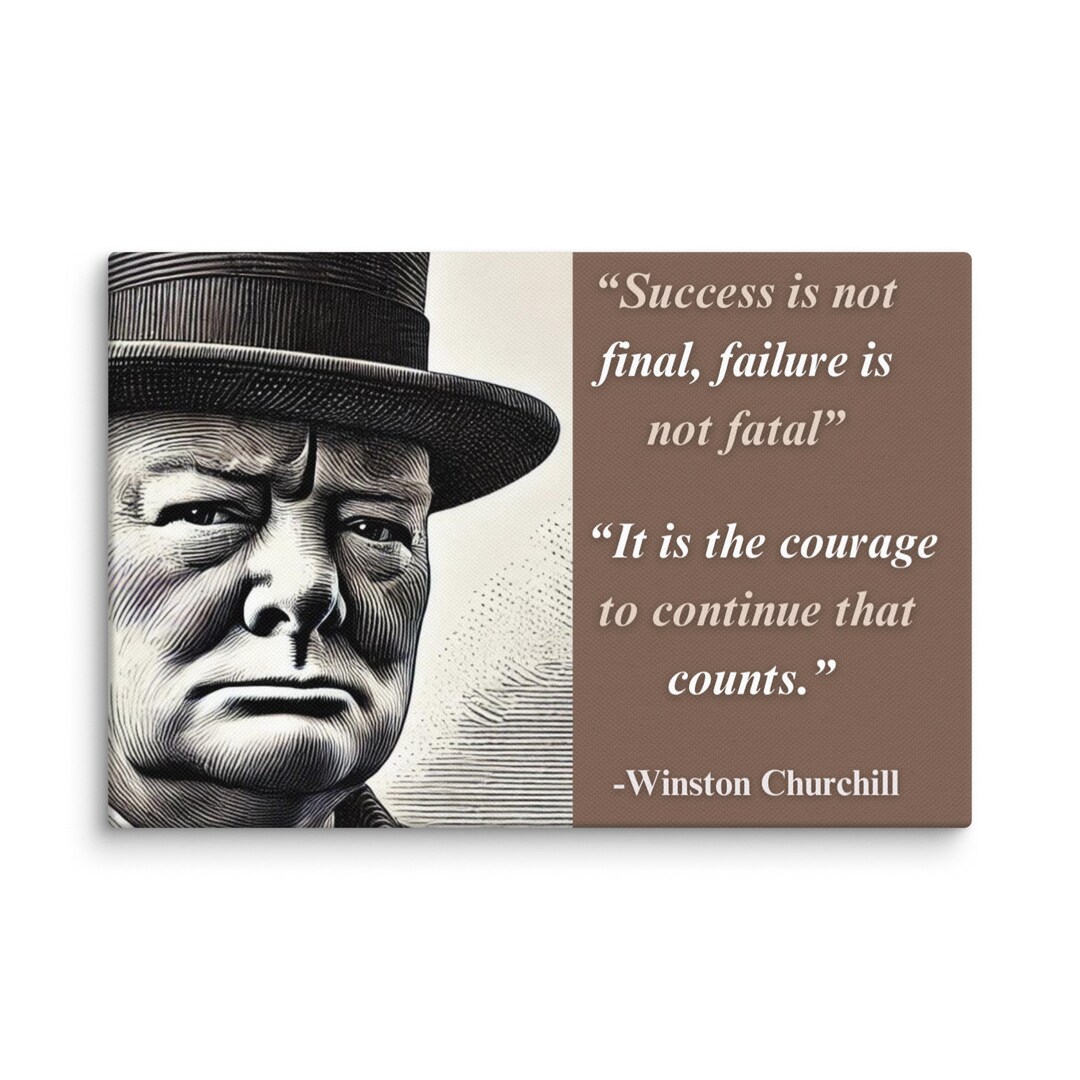 Winston Churchill Canvas With Success is Not Final, Failure is Not ...