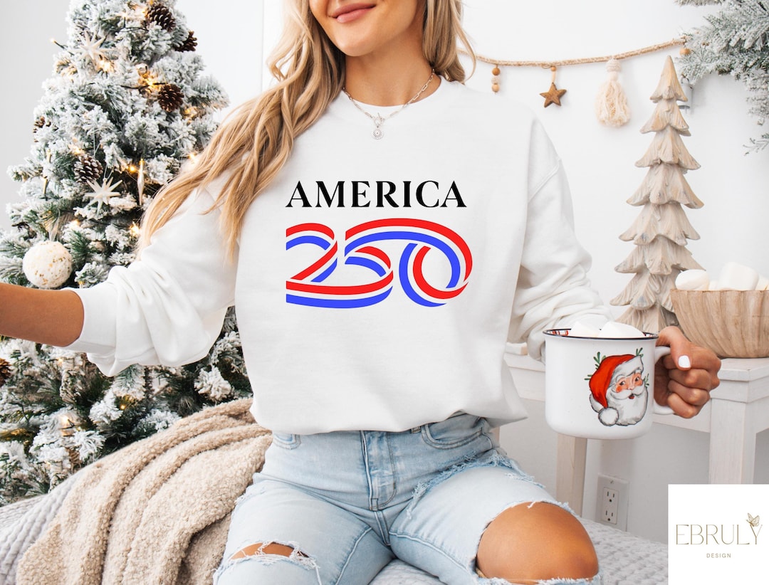 America 250th Anniversary Shirt, Celebrate Our 250th Anniversary ...