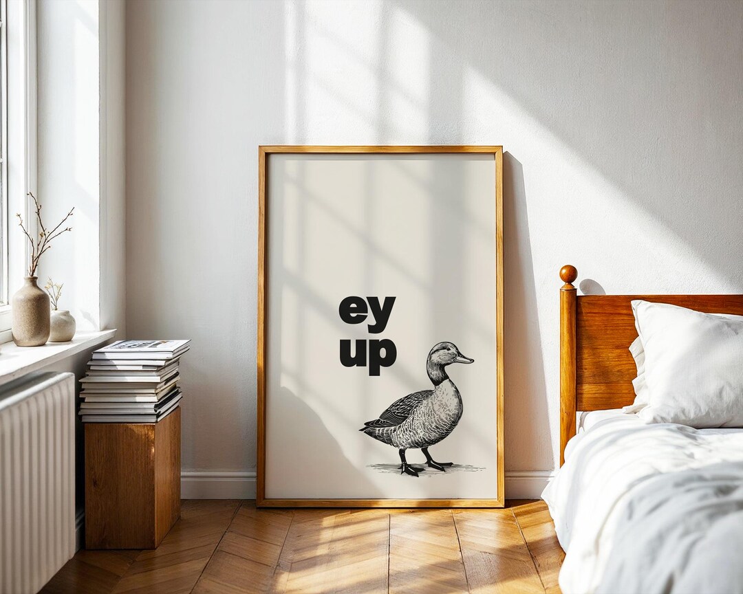 Ey up Duck Print: Funny Yorkshire Slang, Beige Quote Poster - Etsy