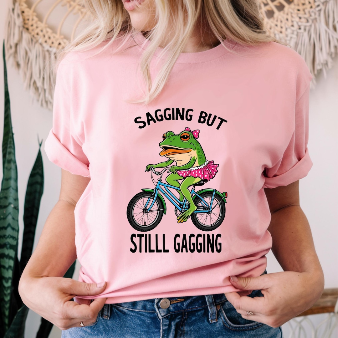 Sagging but Still Gagging Shirt, Funny Meme T-shirt for Gen Z, Adult ...