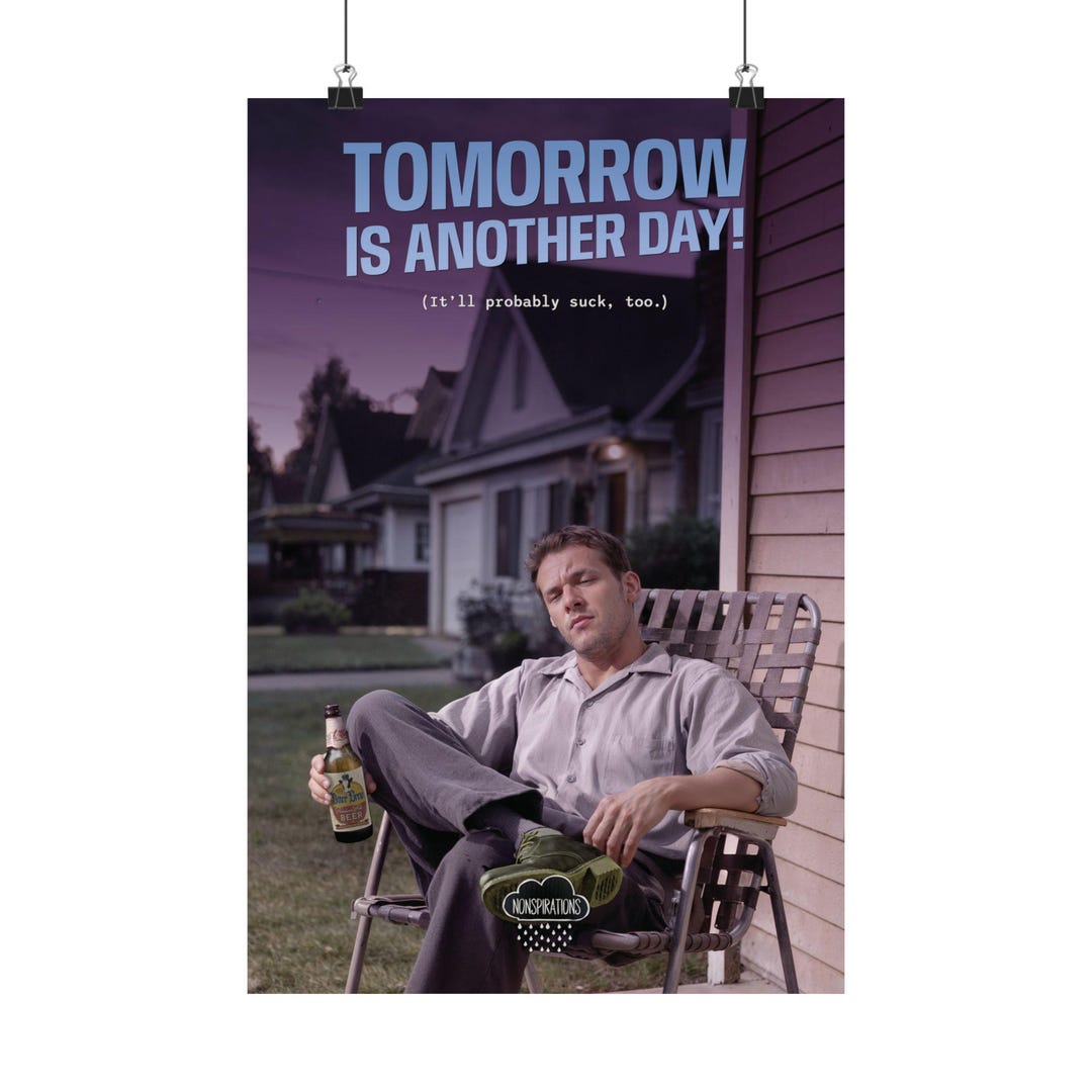Tomorrow is Another Day Sarcastic Photographic Art Print, Matte ...