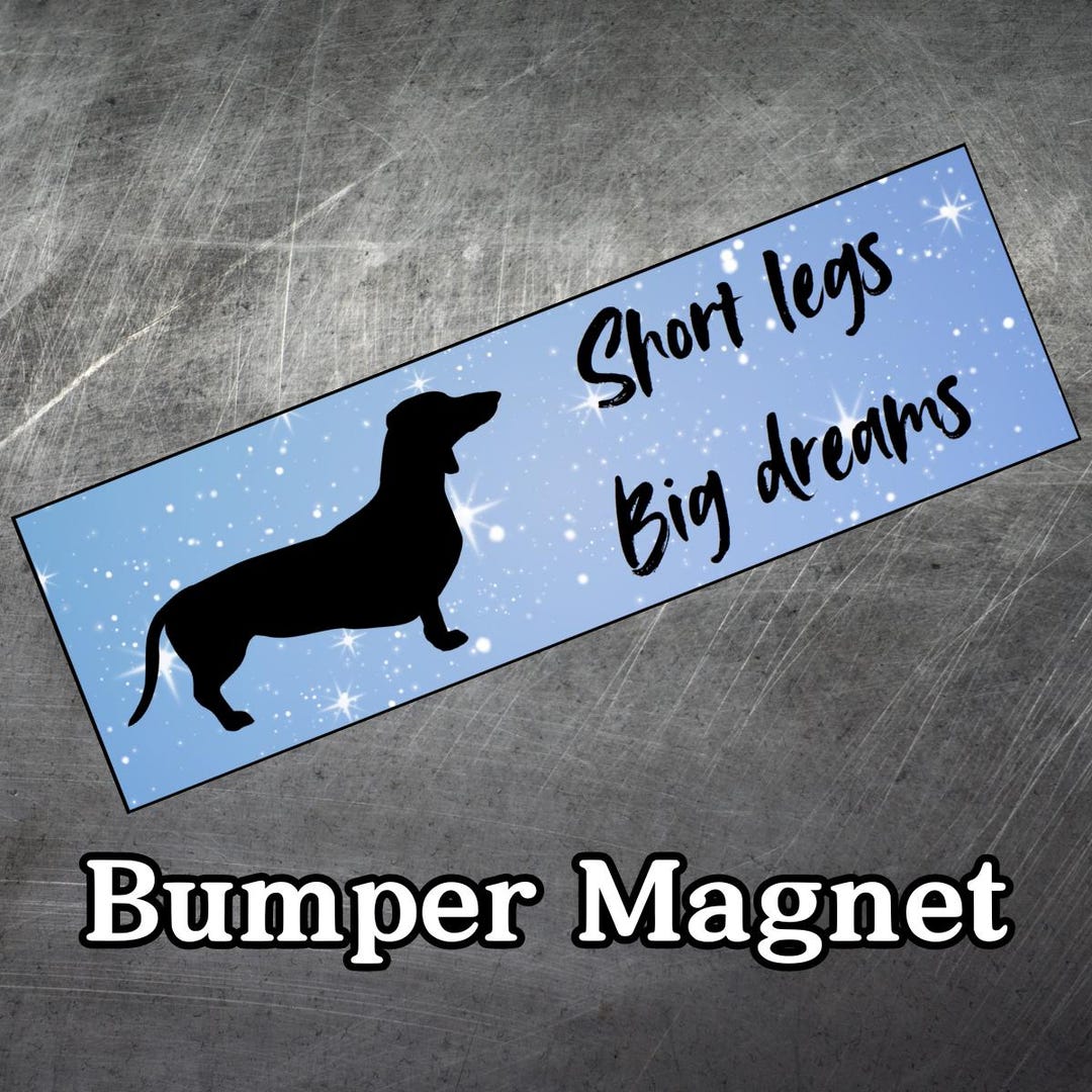 Short Legs, Big Dreams Wiener Dog Bumper Magnet - Etsy