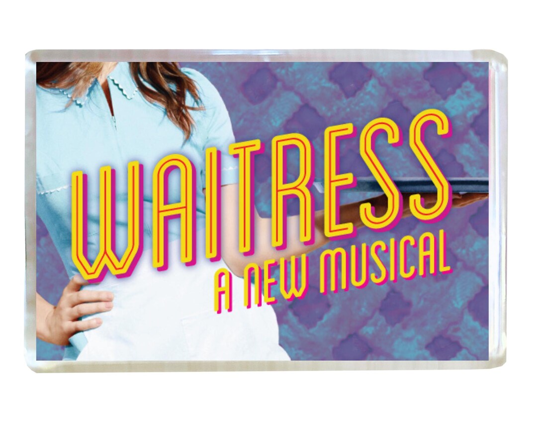 Waitress. Broadway. Fridge Magnet. V2 - Etsy